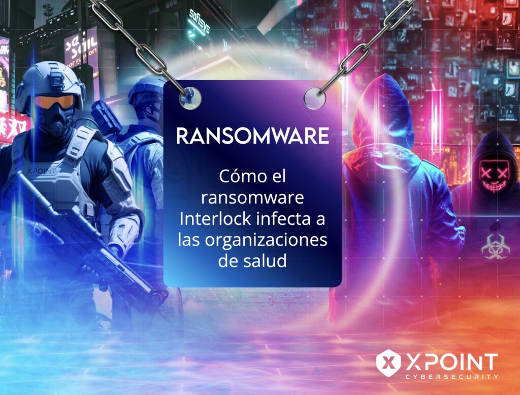 Cómo el ransomware Interlock infecta a las organizaciones de salud ...